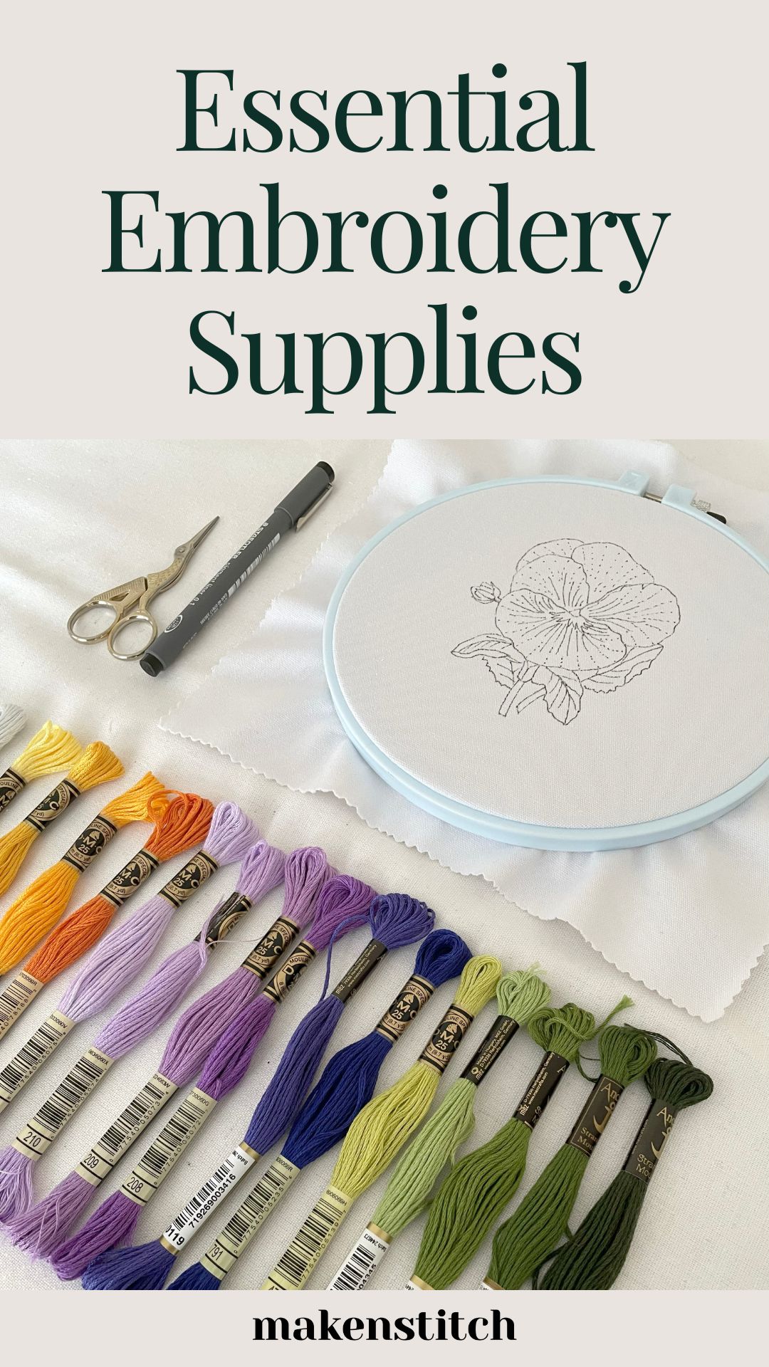 Hand Embroidery Supplies Essential for Beginners - Makenstitch