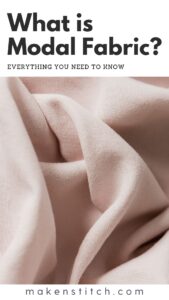 What is Modal Fabric and How is it Made? - Makenstitch